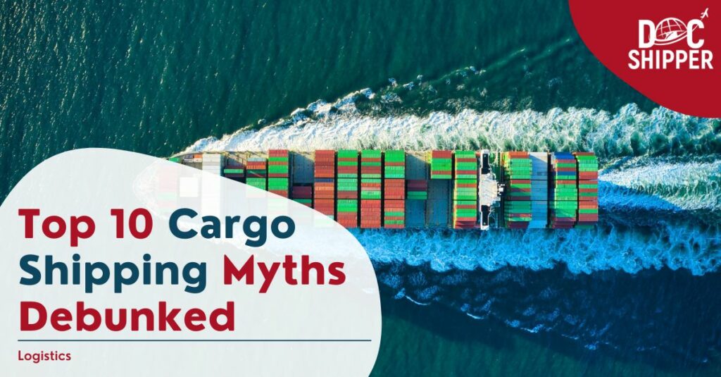 Top 10 Cargo Shipping Myths Debunked - DocShipper Malaysia